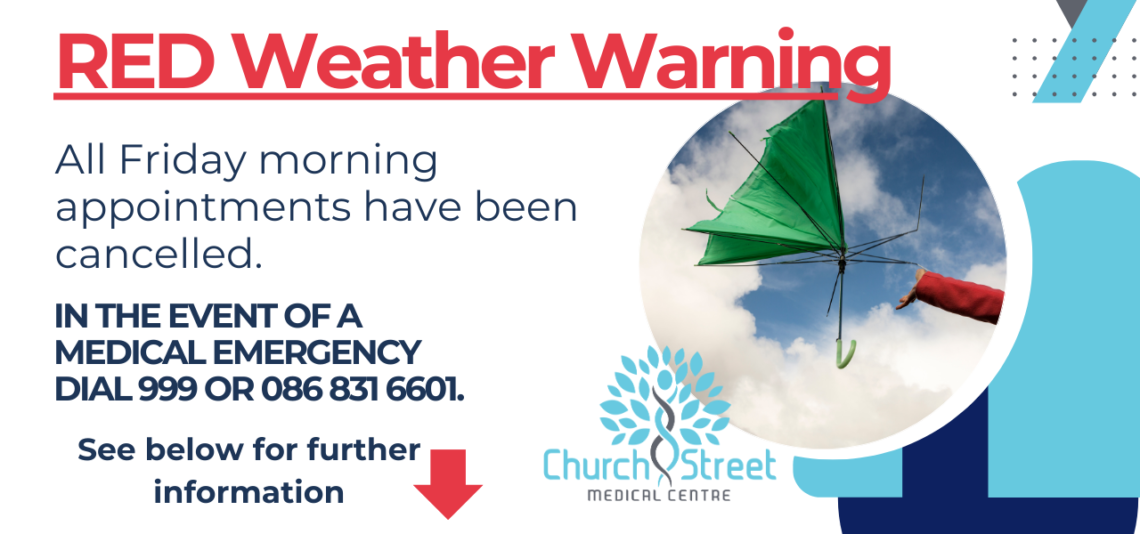 Red Weather Warning – Church Street Medical Centre